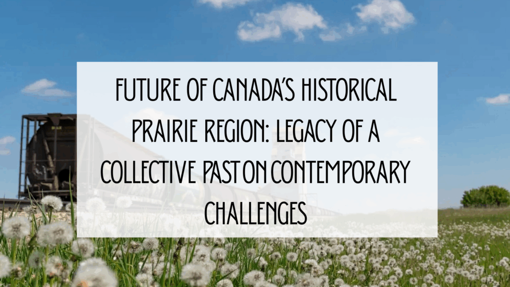 Future of Canada’s Historical Prairie Region: Legacy of a Collective ...